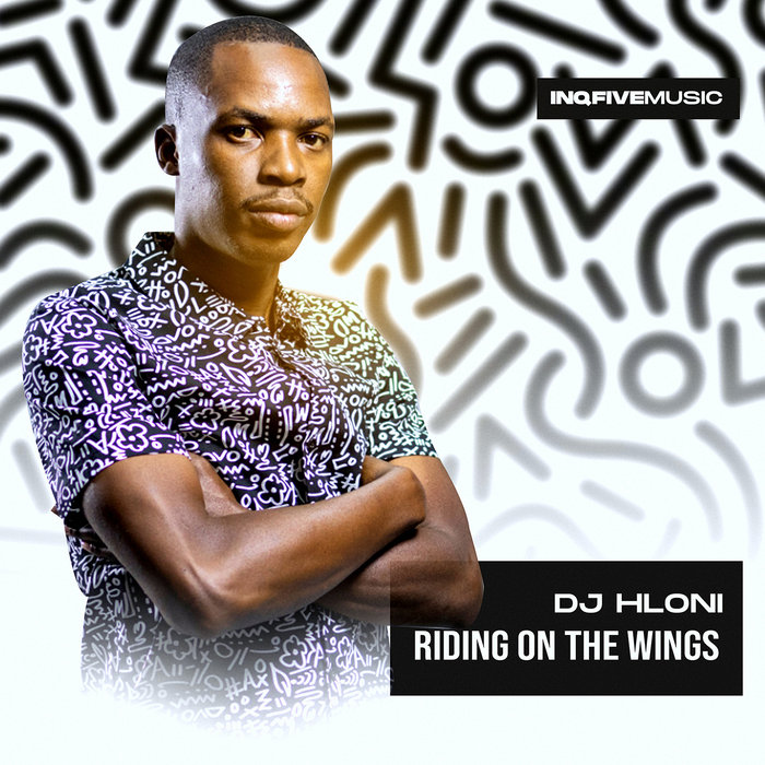 DJ Hloni feat. Brian Moshesh - Riding On The Wings | InQfive