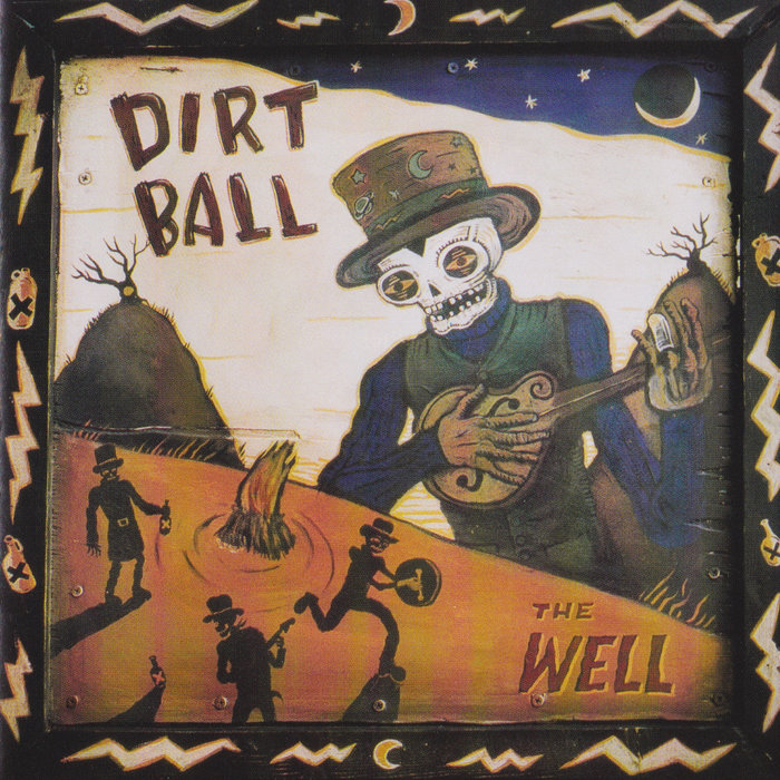 The Well | Dirtball