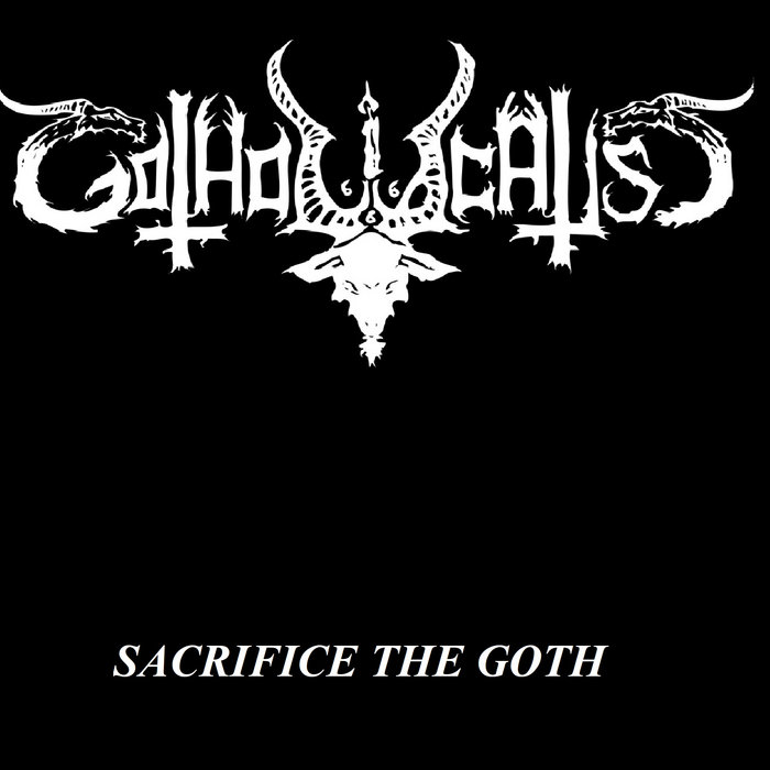 Sacrifice the Goth | Gotholocaust