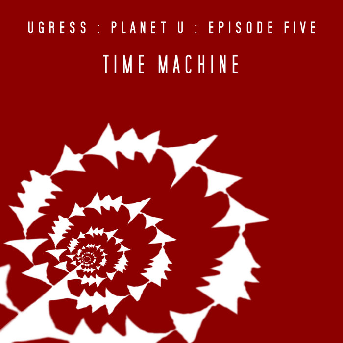 Time Machine EP | Ugress