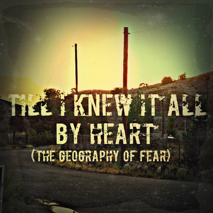 TILL I KNEW IT ALL BY HEART/Geography of Fear (single from Dolorosa ...