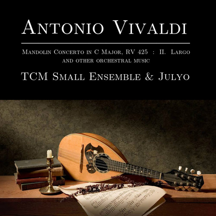 Antonio Vivaldi: Mandolin Concerto in C Major, RV 425: II. Largo ...