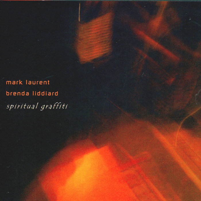 Spiritual Graffiti | Mark Laurent & Brenda Liddiard | Mark Laurent