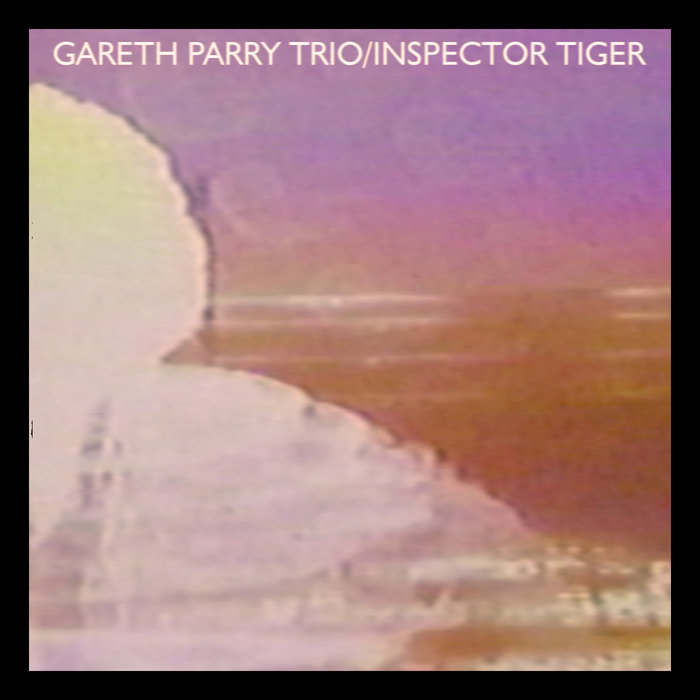 Inspector Tiger | Gareth Parry Trio | Gareth Parry