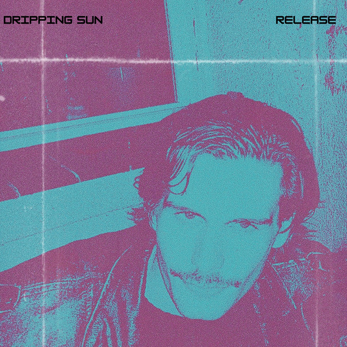 Release | Dripping Sun