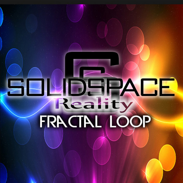 Fractal Loop | SoliDspace Reality