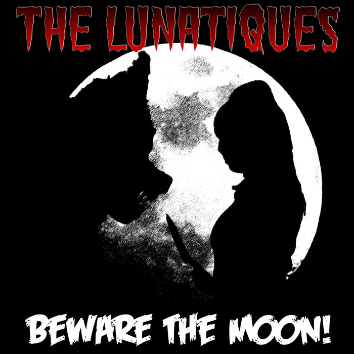 Beware The Moon! | The Lunatiques