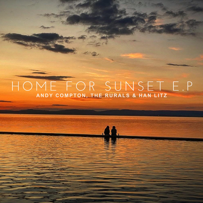 Home For Sunset E.P | Andy Compton & Han Litz