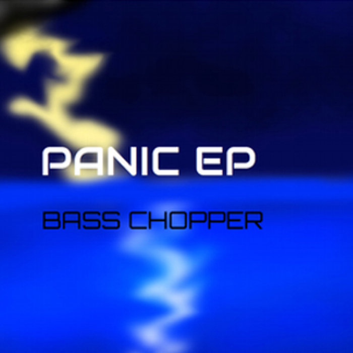 Panic EP | Bass Chopper