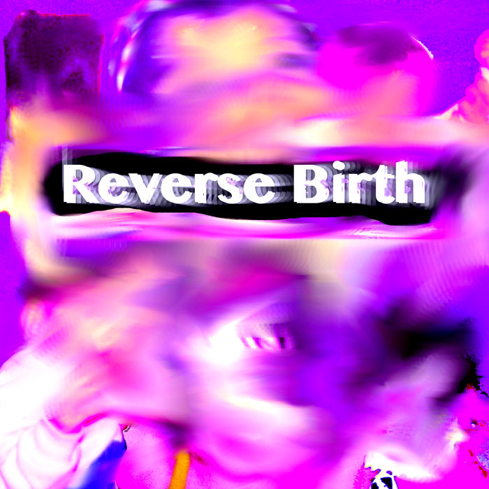 Reverse Birth | MamajoeVramajoe