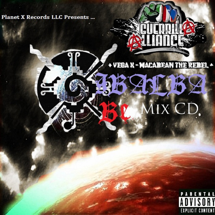 Xibalba Be: The Reincarnation | Guerrilla Alliance | Planet X Records