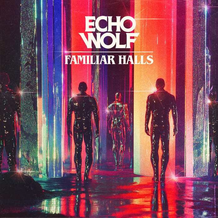 Familiar Halls | Echo Wolf