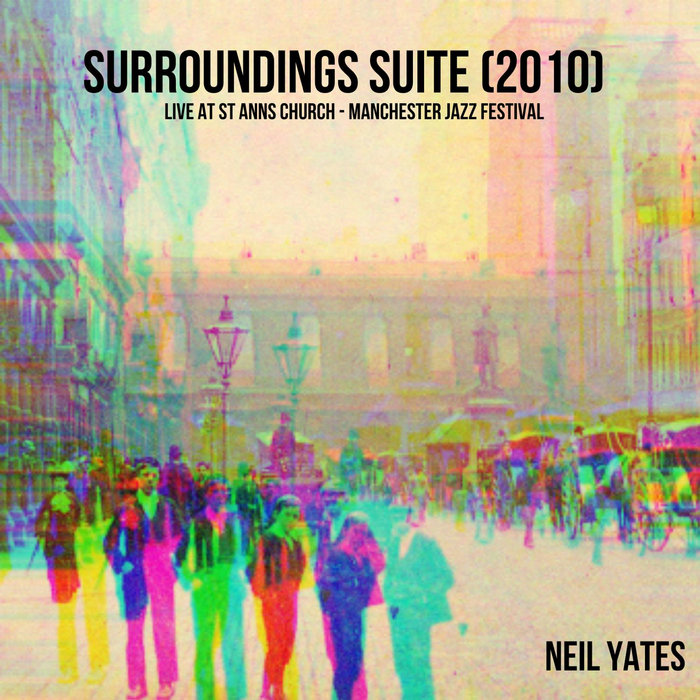 Surroundings Suite live at Manchester Jazz Festival 2010 | Neil Yates