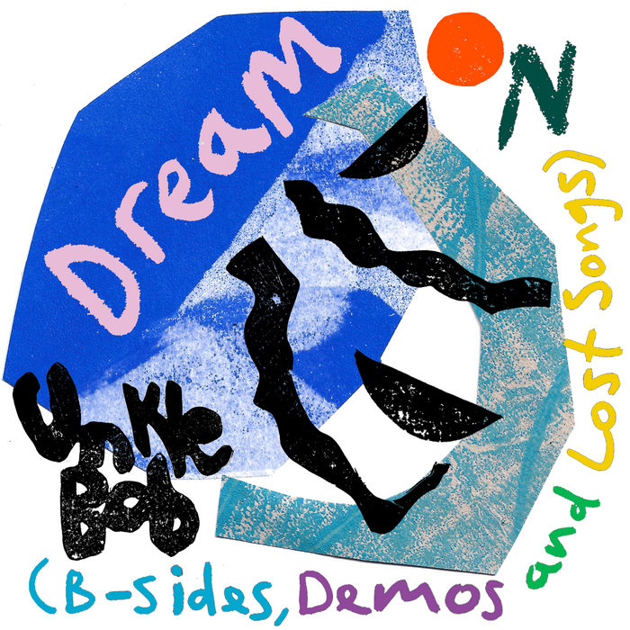 Dream on (B-Sides, Demos & Lost Songs) | Unkle Bob