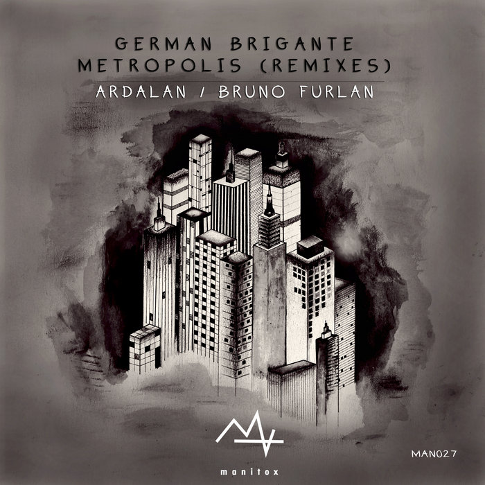 Metropolis (Remixes) | German Brigante, Bruno Furlan, Ardalan | Manitox