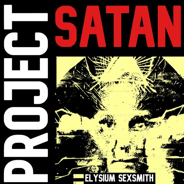 Project Satan | Elysium Sexsmith