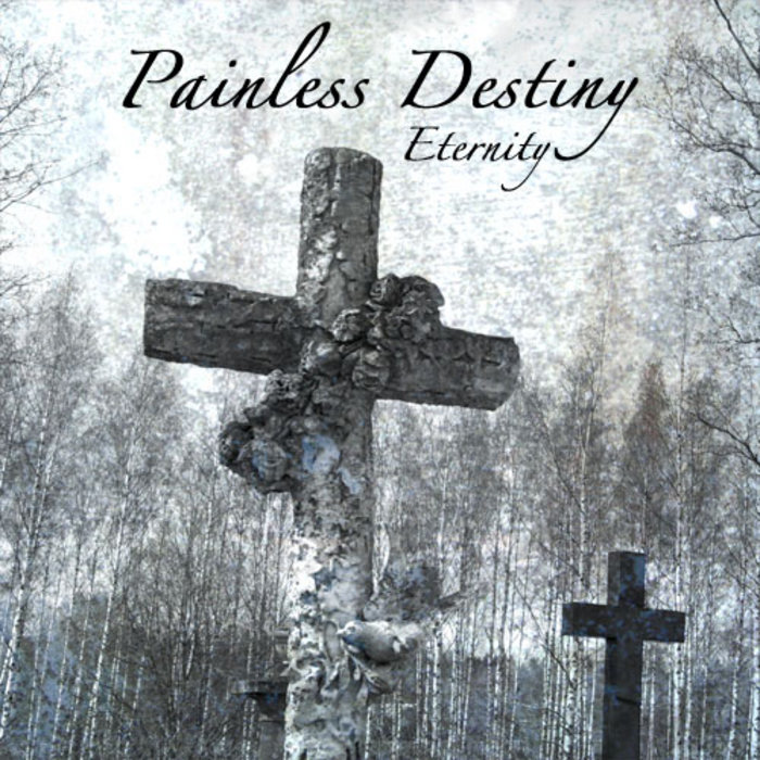 Eternity | Painless Destiny