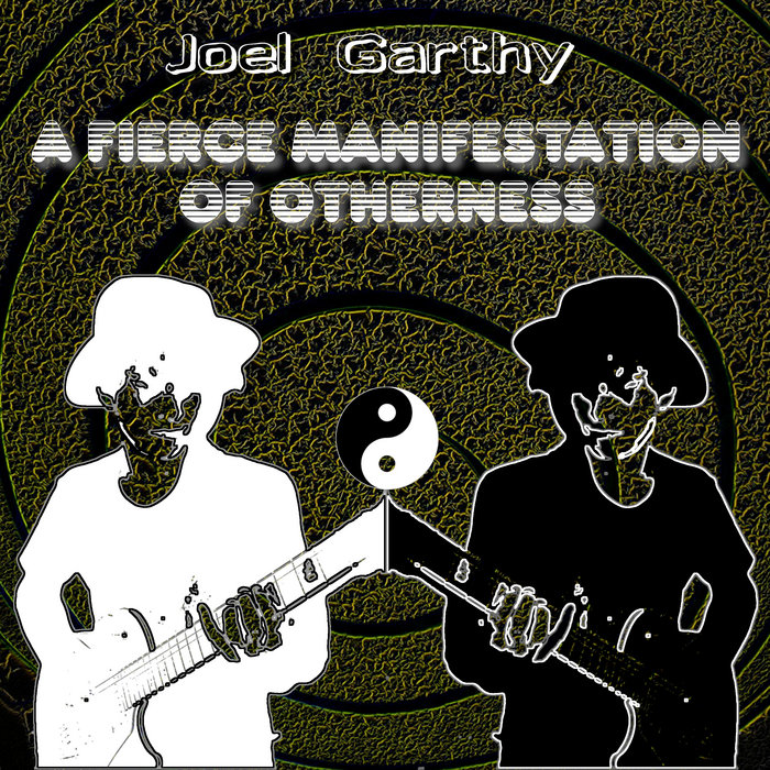 A Fierce Manifestation Of Otherness | Joel Garthy