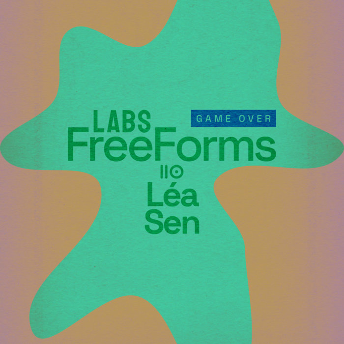LABS FreeForms : Léa Sen | Léa Sen