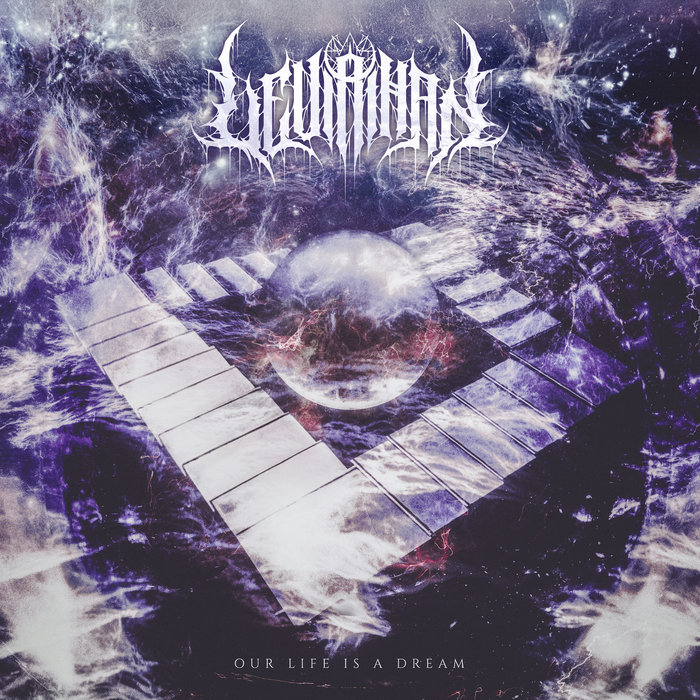 Our Life Is A Dream | Leviathan