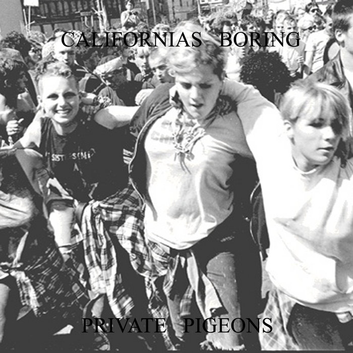 Californias Boring | Private Pigeons
