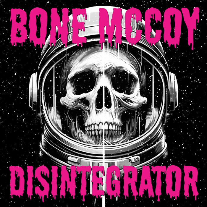 DISINTEGRATOR | Bone McCoy