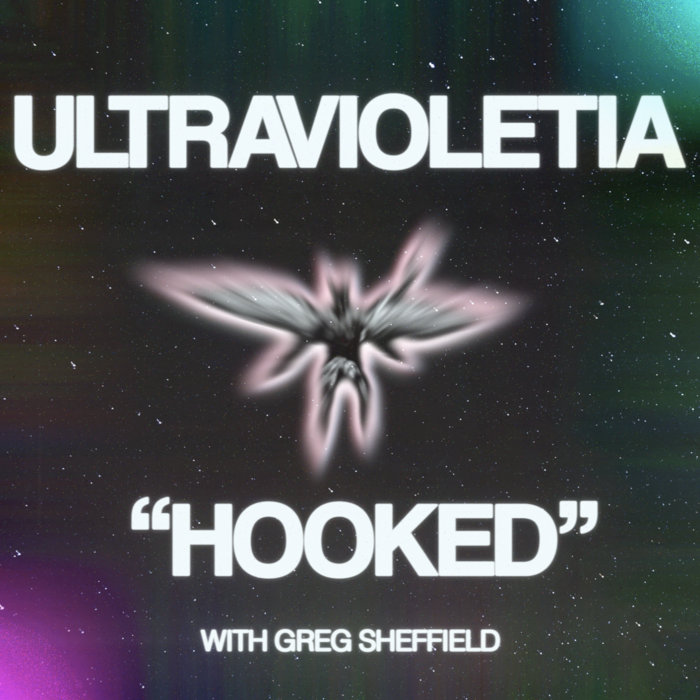 HOOKED (feat. ULTRAVIOLETIA) | ULTRAVIOLETIA | Greg Sheffield