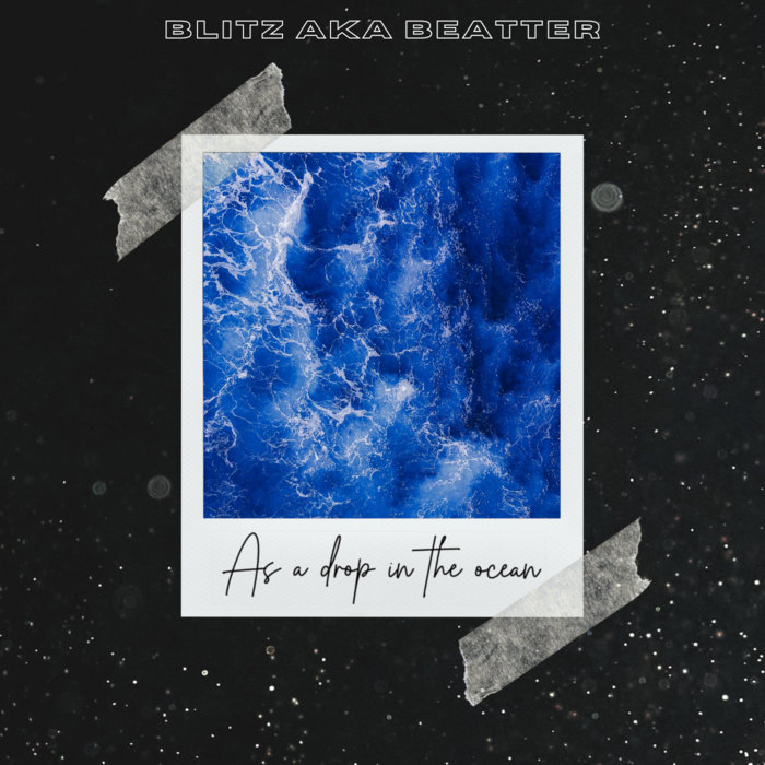 As a drop in the ocean | Blitz a.k.a. Beatter