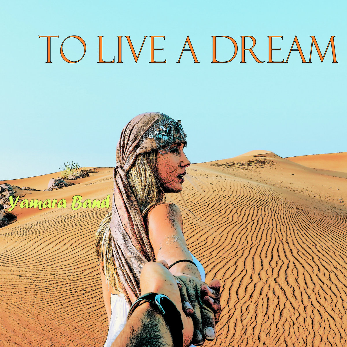 To Live a Dream | Yamara Band