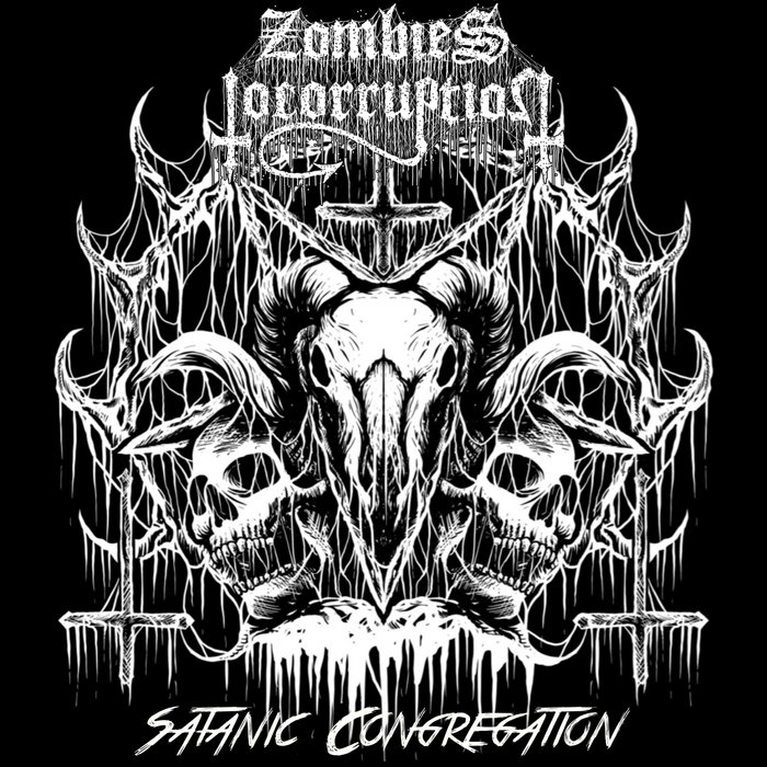 Satanic Congregation | Zombies To Corruption | Corrupted Productions