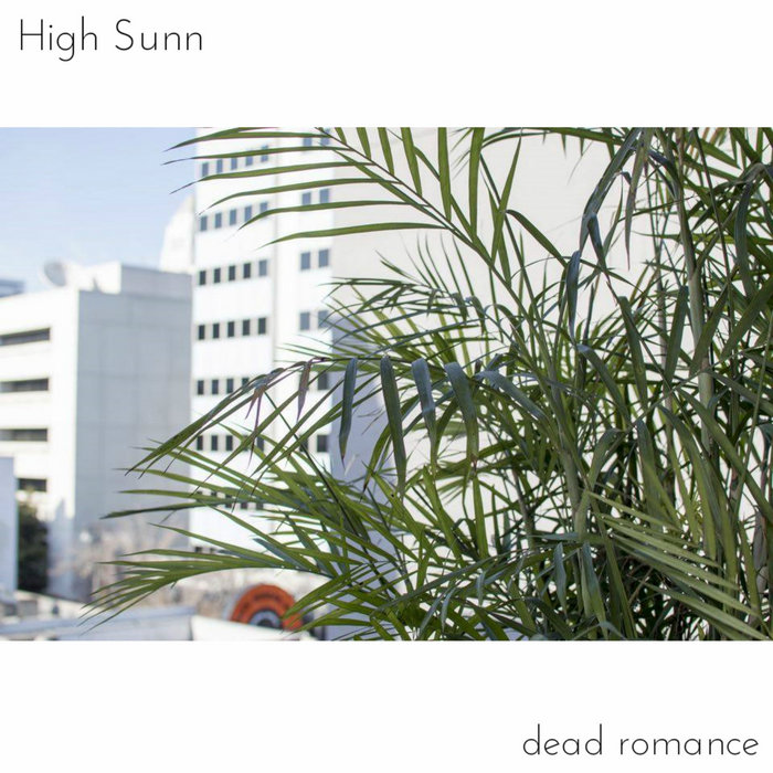 dead romance | High Sunn | SOLARIS MEDIA