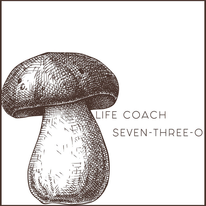 Seven-Three-Oh | Life Coach | GoldMold Records
