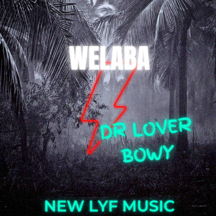 WELABA | Dr Lover Bowy
