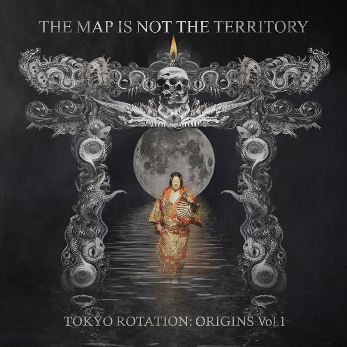 The Map Is Not The Territory | Tokyo Rotation Origins Vol.1 | Bill Laswell