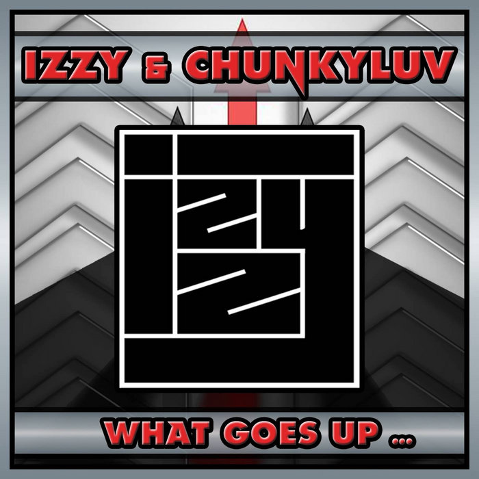 What Goes Up... | Izzy & Chunkyluv | Izzy n The Profit