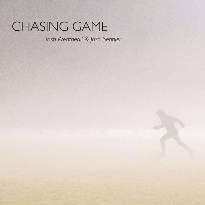 Chasing Game | Tash Weatherill & Josh Bennier | Tash Weatherill
