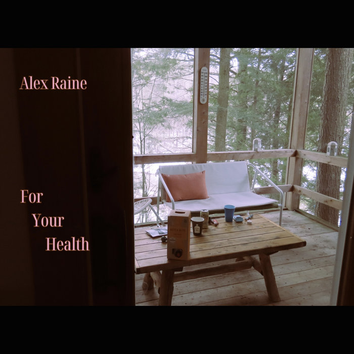 For Your Health | Alex Raine