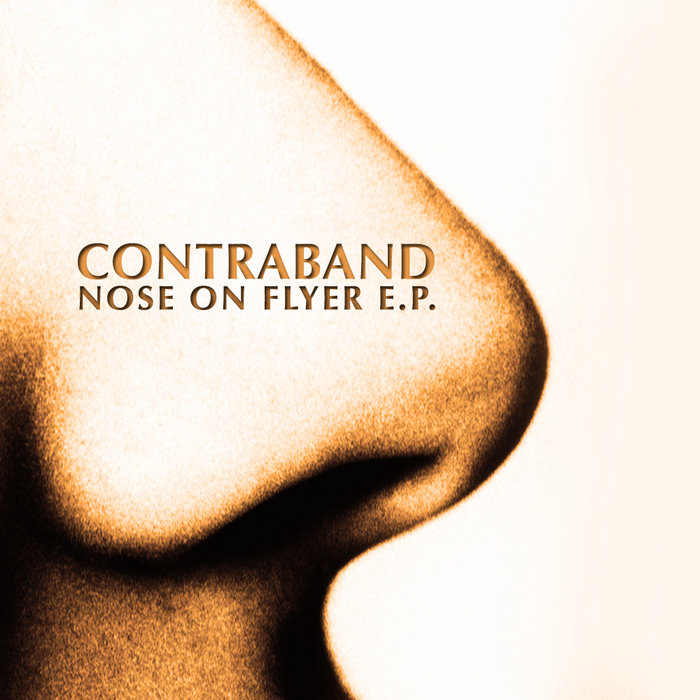 Nose On Flyer E.P. | Contraband | IONO MUSIC