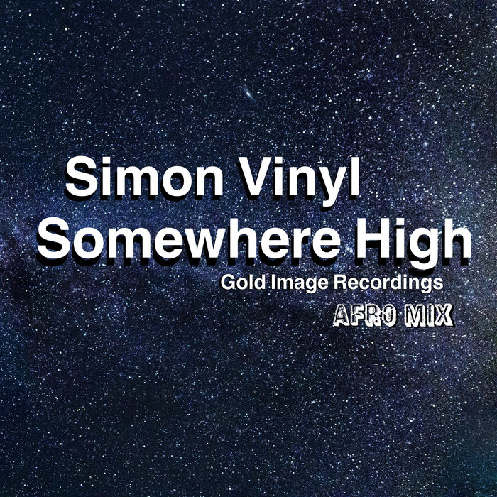 Somewhere High (Afro Mix) | Simon Vinyl | Gold Image Recordings