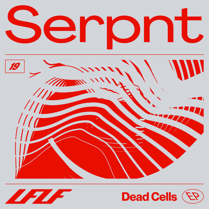 Dead Cells EP | Serpnt | Love For Low Frequencies