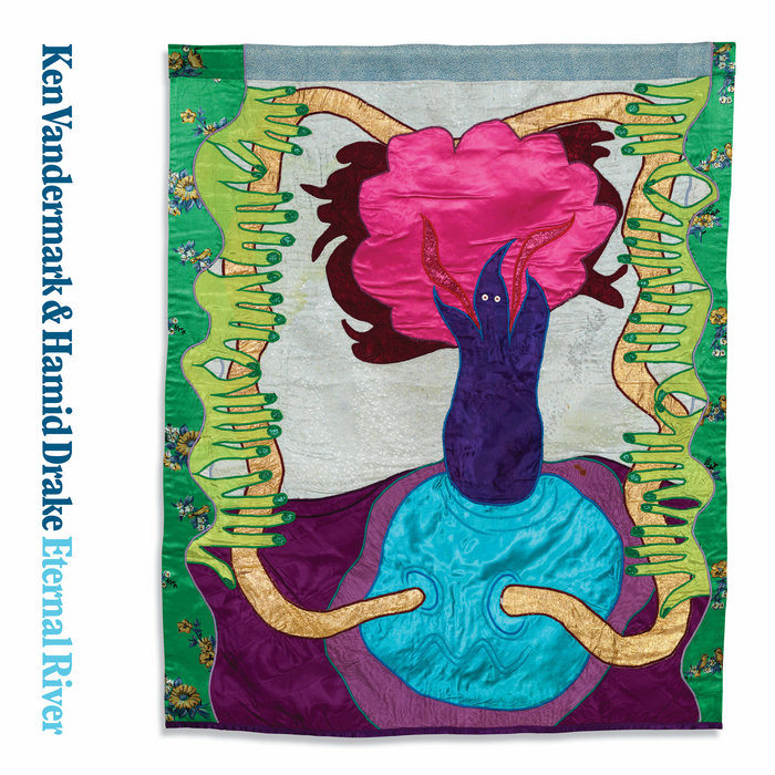 Eternal River | Ken Vandermark and Hamid Drake | Corbett vs. Dempsey