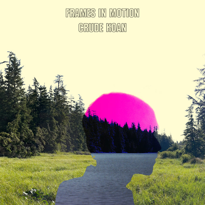 Crude Koan | Frames in Motion