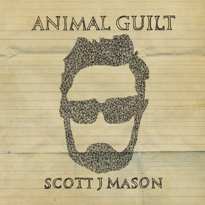 Animal Guilt | Scott J Mason