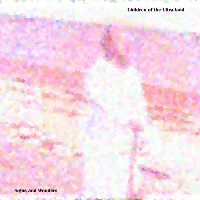 Signs and Wonders | Children of The Ultra-Void