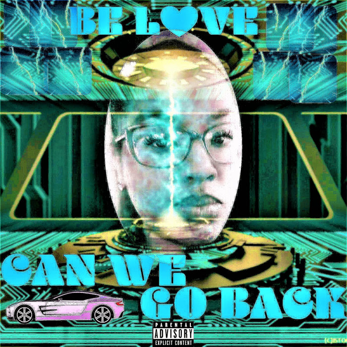 Can We Go Back | Be Love