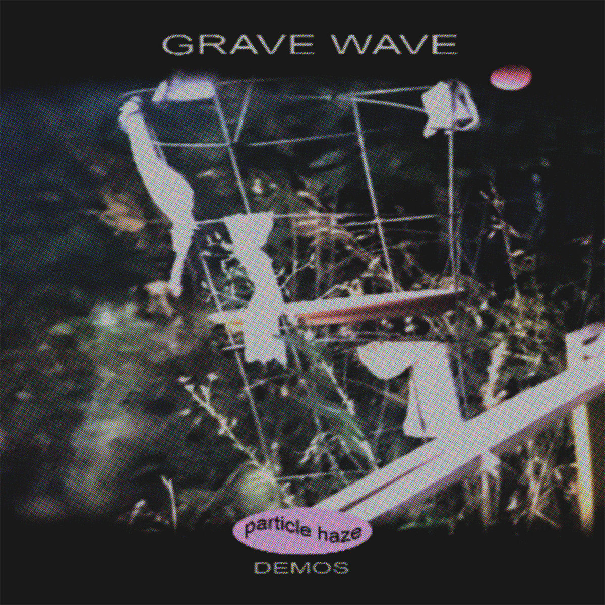 particle haze ep demos | grave wave