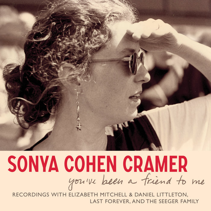 You've Been a Friend to Me | Sonya Cohen Cramer