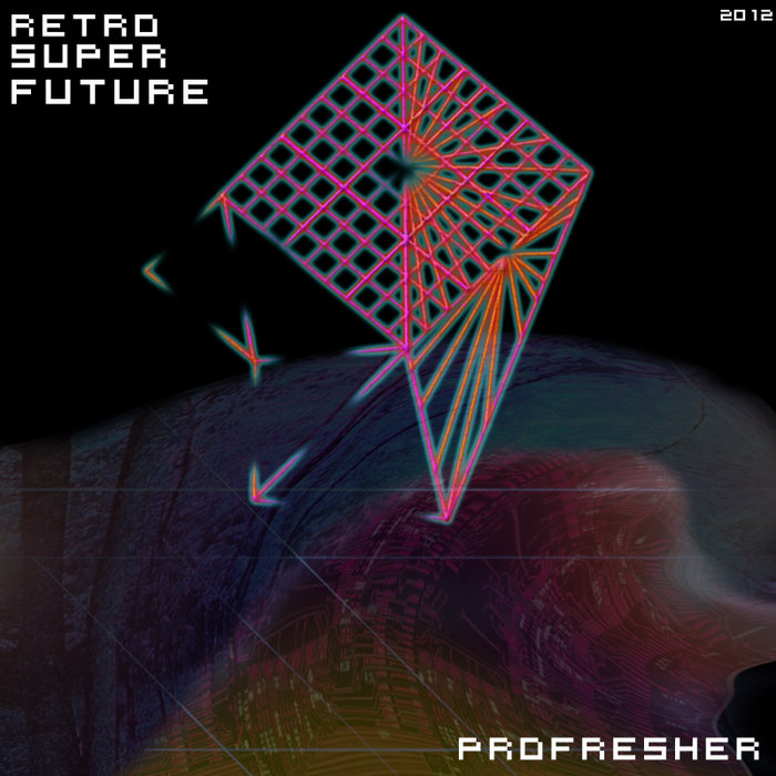 Retro Super Future | Profresher | Profresher Blacklight