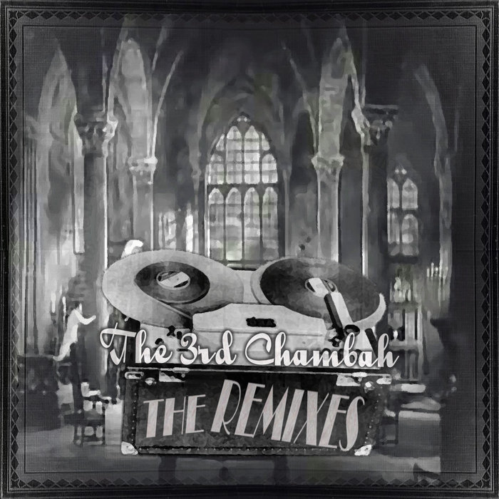 3rd Chambah REMIXES | The 3rd Chambah