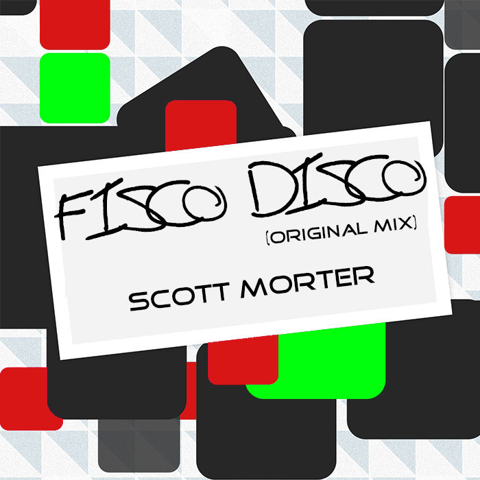 Fisco Disco (Original Mix) | Scott Morter